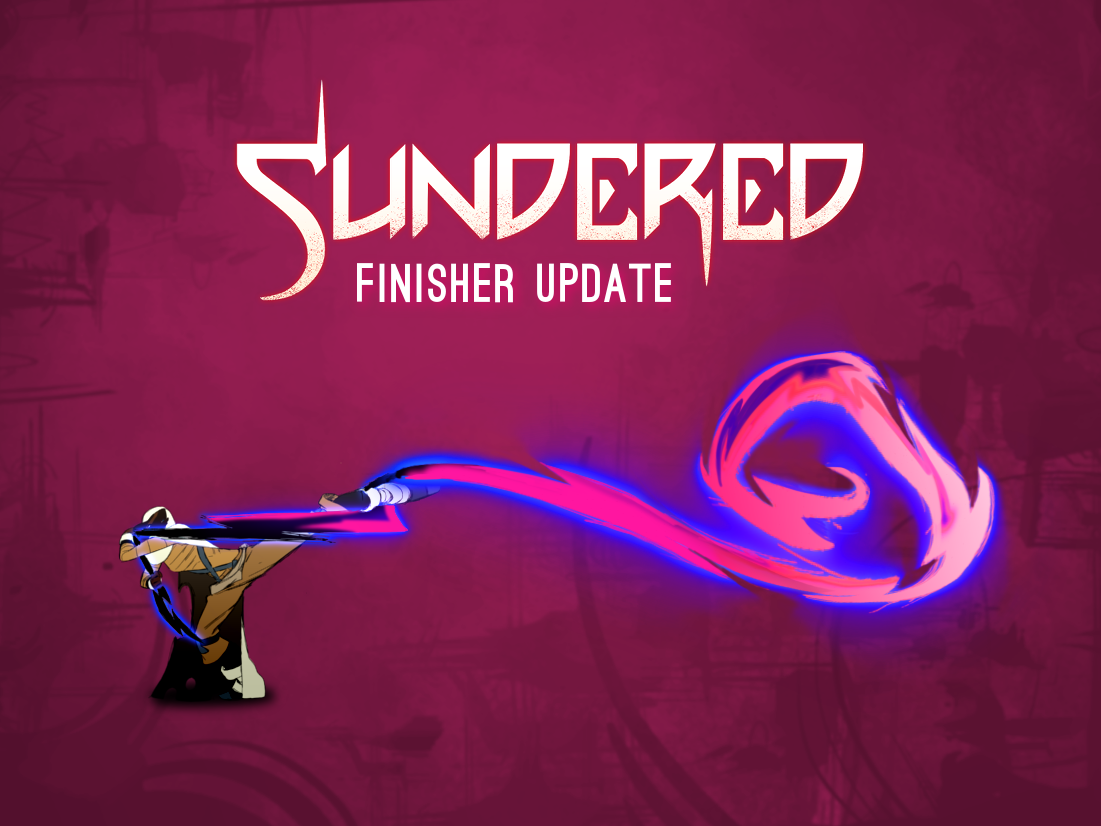 The Sundered Finisher Update Has Been Unleashed! – Thunder Lotus